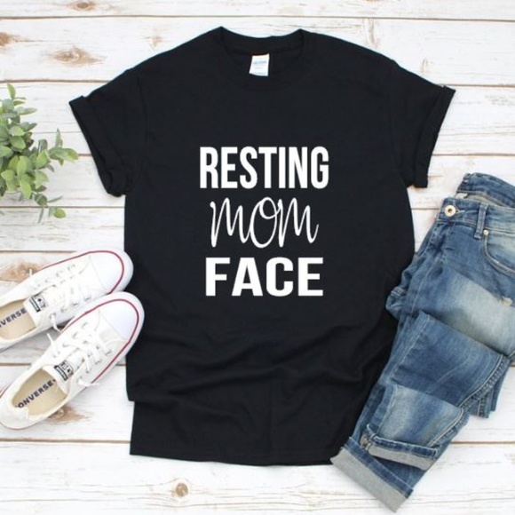 Tops | Custom Resting Mom Face Tshirt | Poshmark